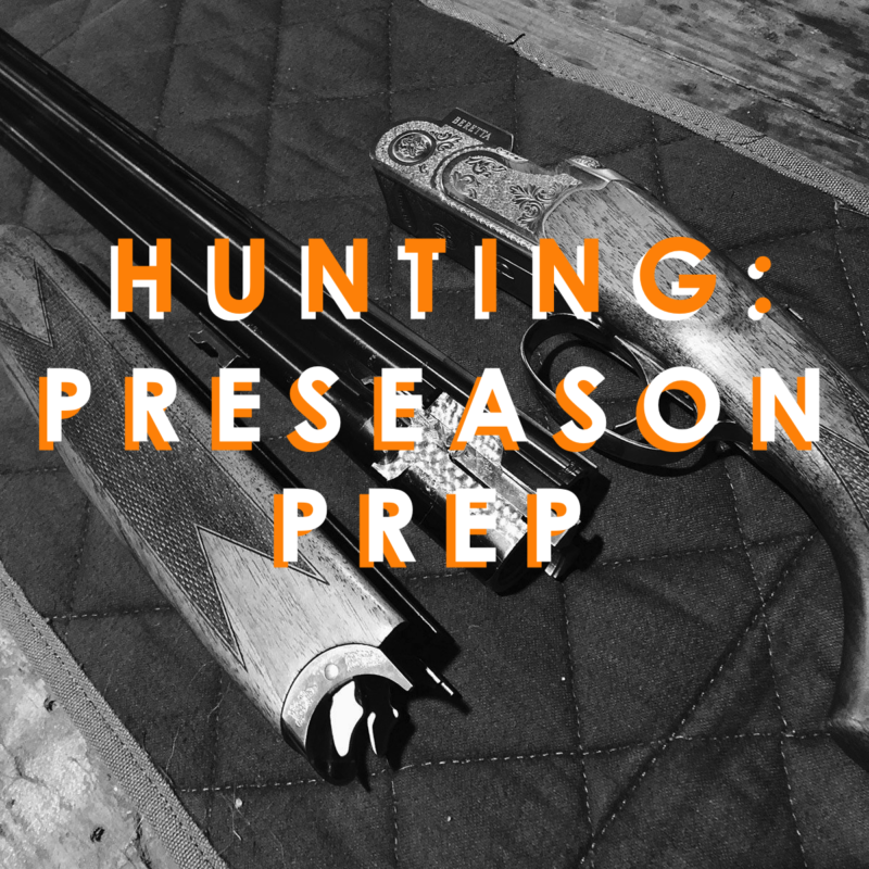 Hunting Preseason Prep | Red Clay Soul